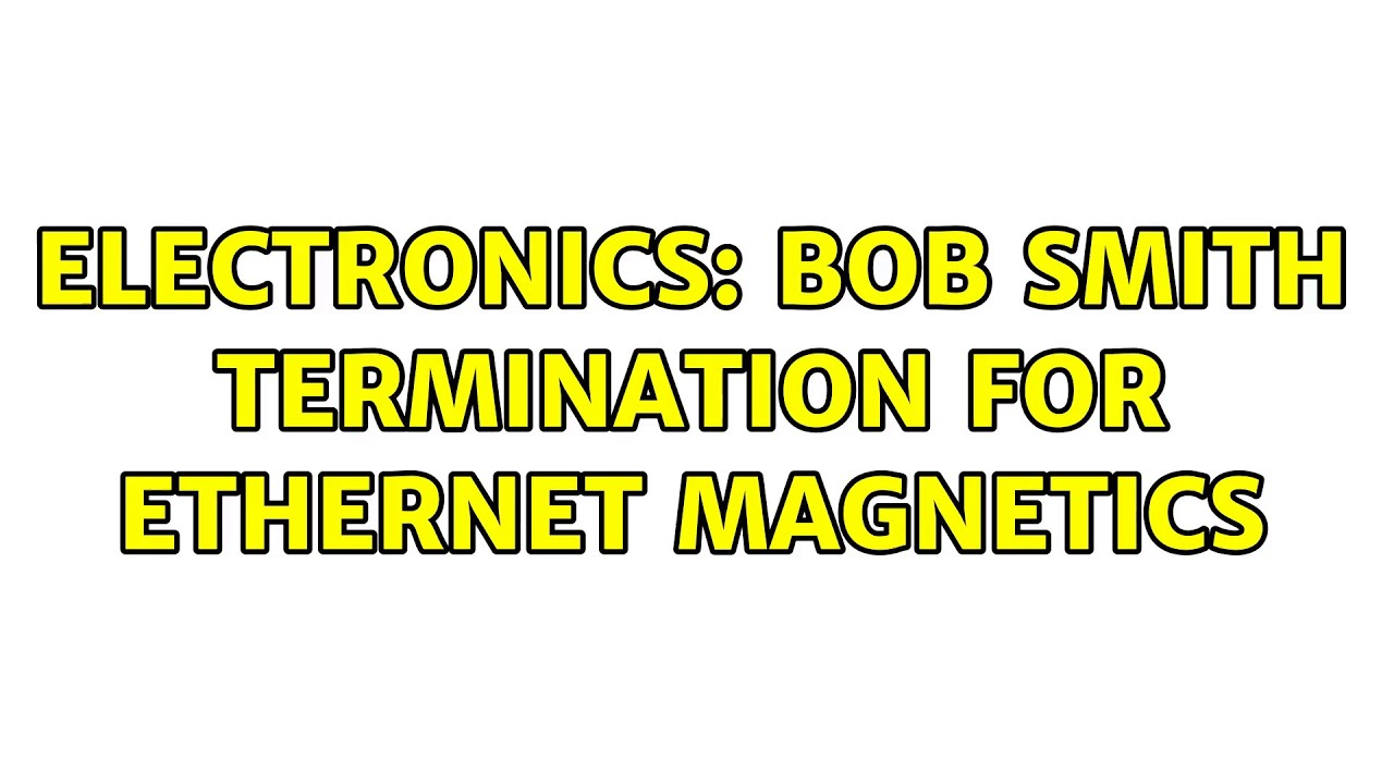 Electronics: Bob Smith termination for Ethernet magnetics (2 Solutions ...
