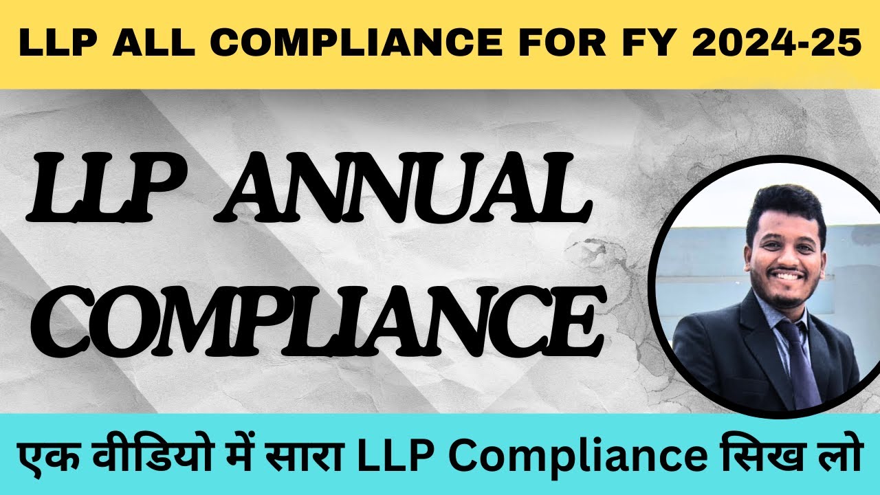 All LLP Compliances for 2025-26 || A to Z LLP Compliance in one Video ...