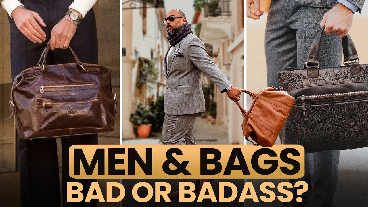 MEN & BAGS: Bad or Badass? - YouTube