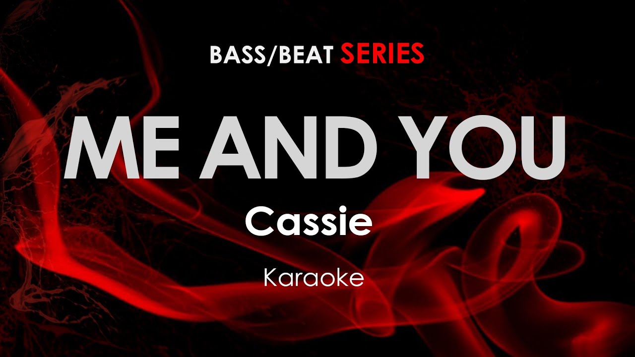 Me And You Cassie Karaoke Youtube