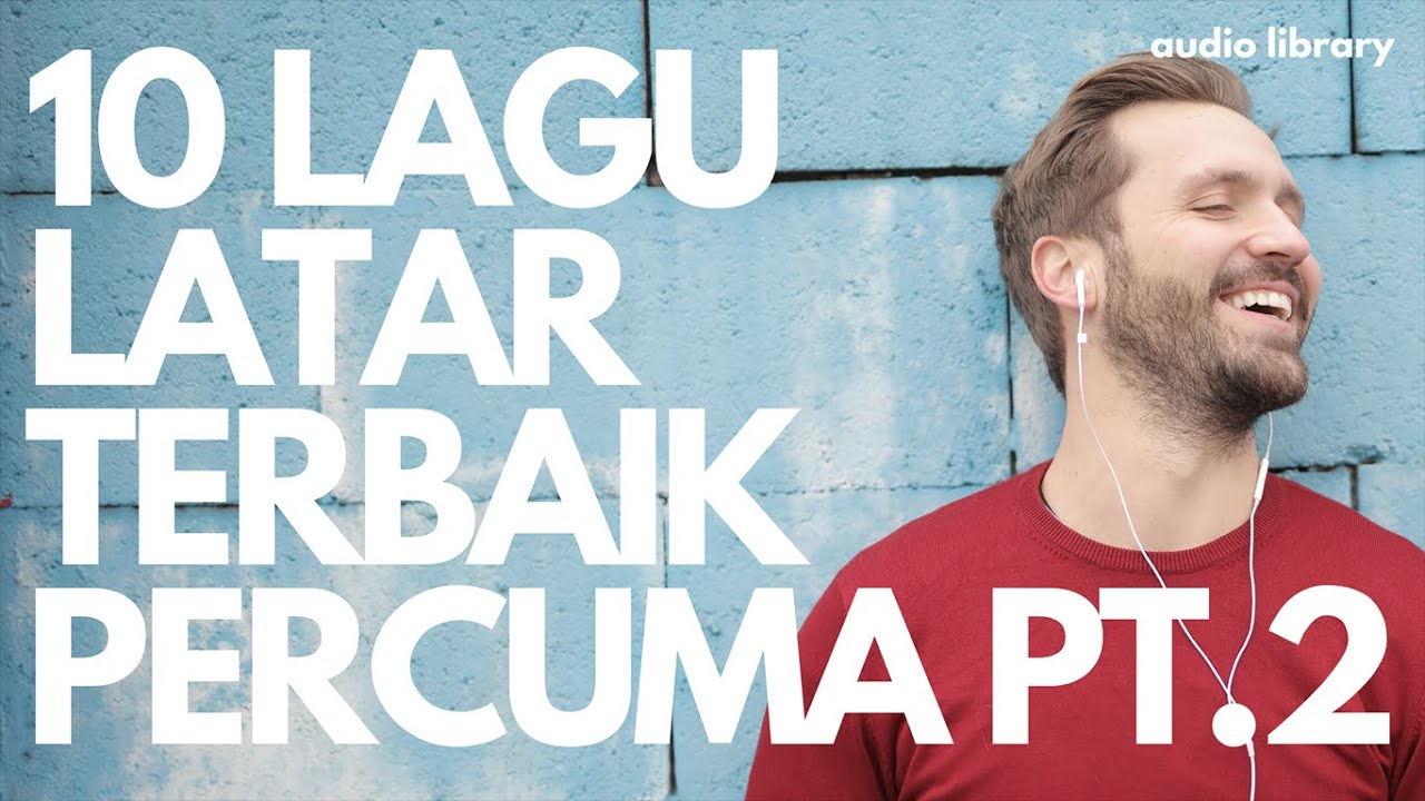 10 Lagu untuk Latar Belakang Terbaik Youtube Audio Library - Part 2 # ...