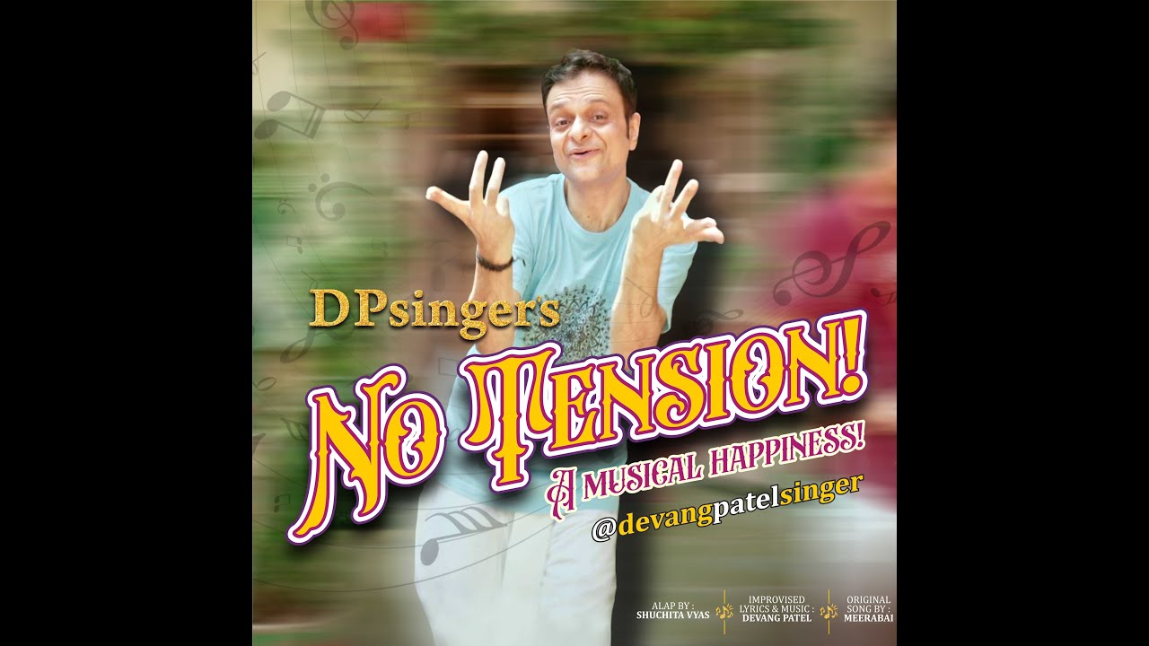 DPSINGER - NO TENSION - BY DEVANG PATEL - MEERABAI SONG - YouTube