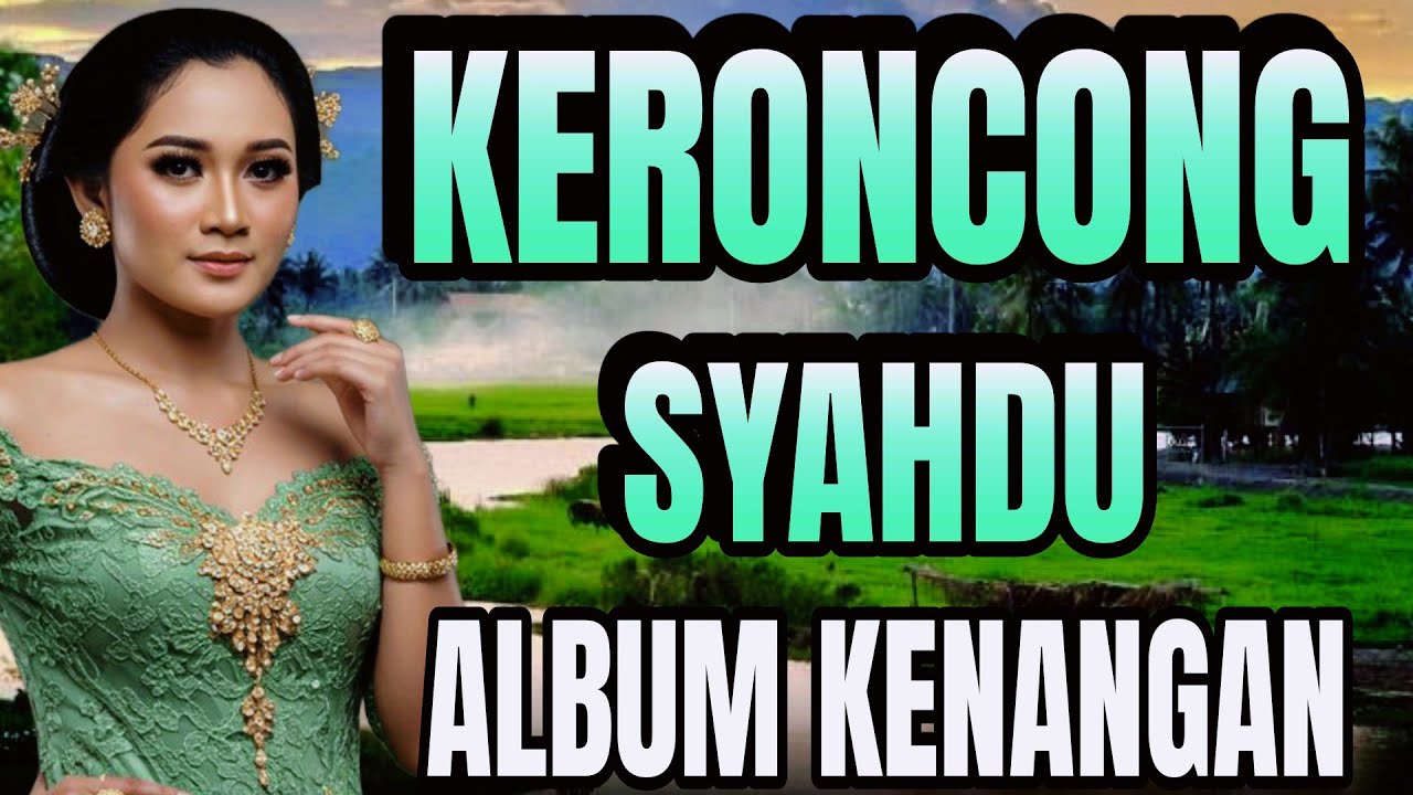 KERONCONG SYAHDU ALBUM KENANGAN - YouTube