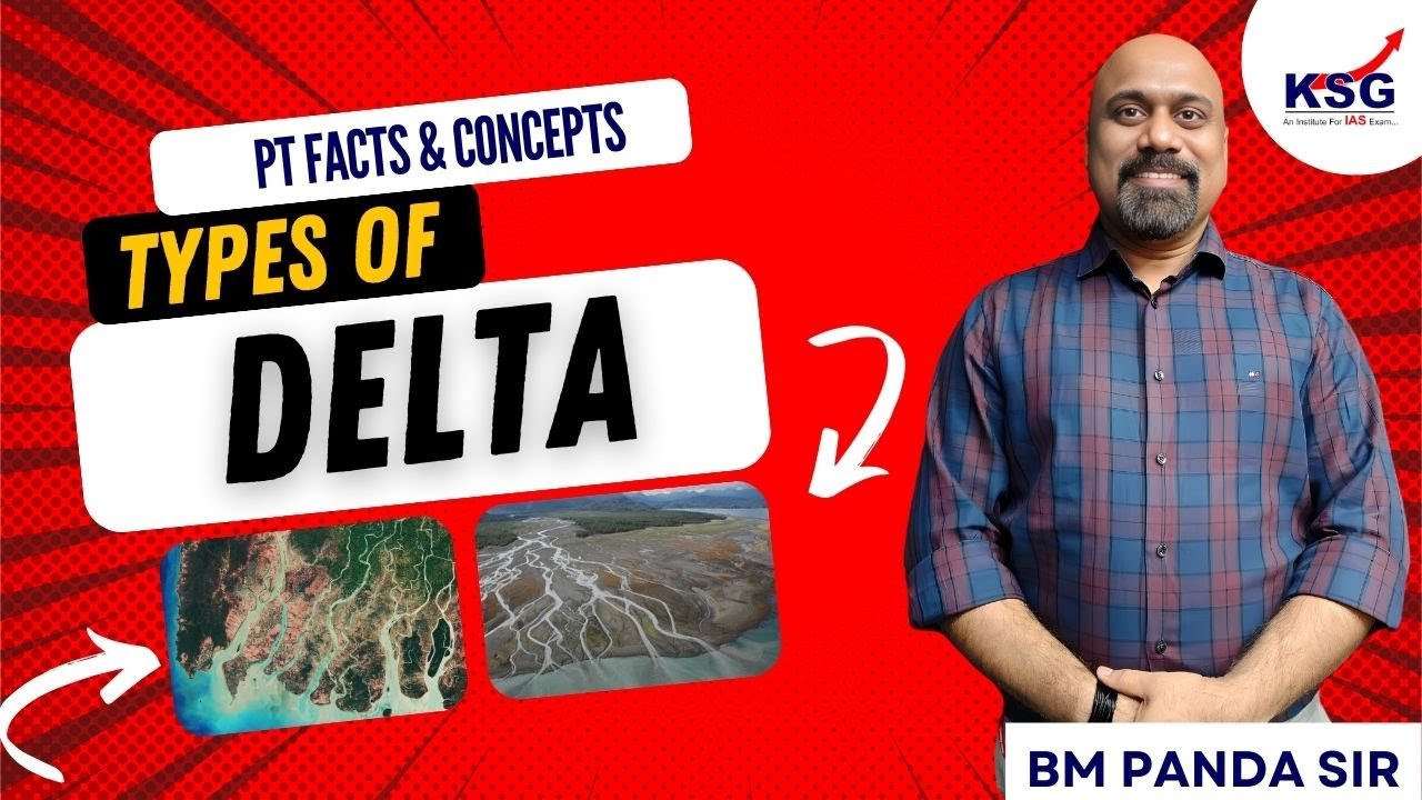 PT Facts & Concepts, Types Of Delta, BM Panda Sir, Geography Class ...