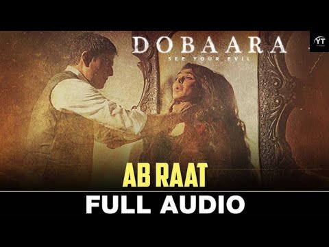 Ab Raat - Arijit Singh | Dobaara | Huma Qureshi & Saqib Saleem | Samira Koppikar | New song