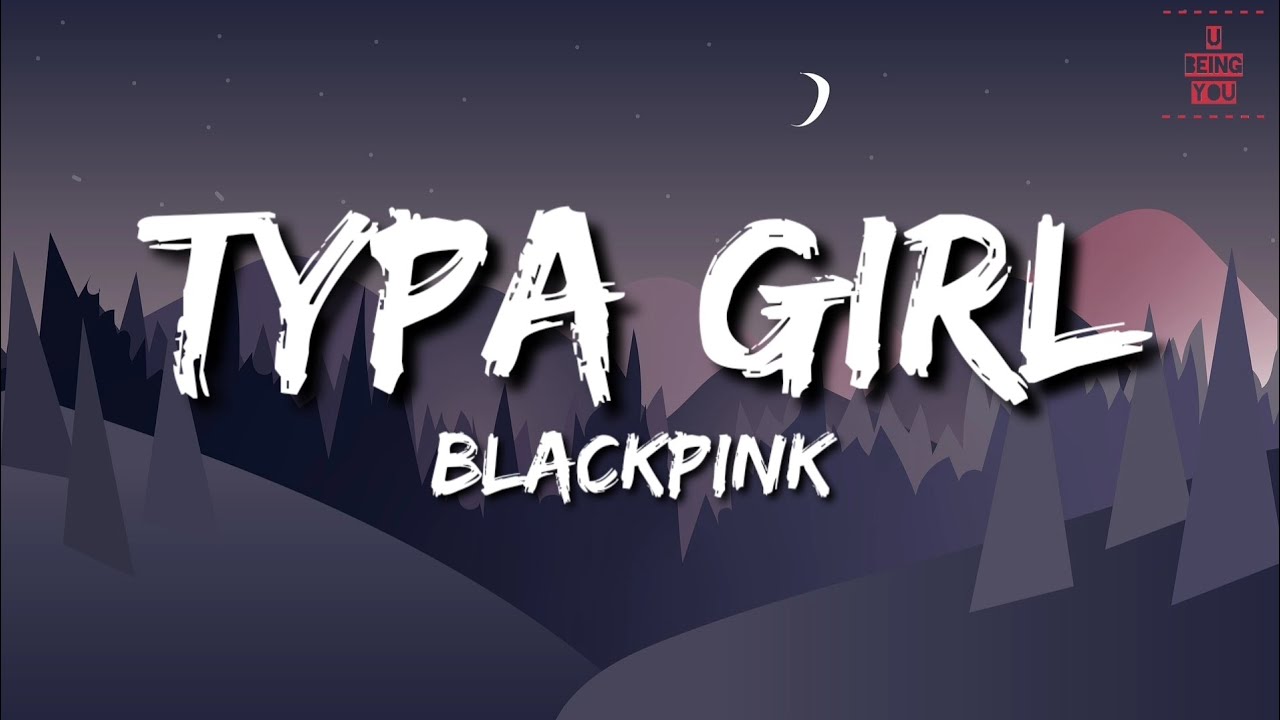 BLACKPINK - Typa Girl (Lyrics) - YouTube