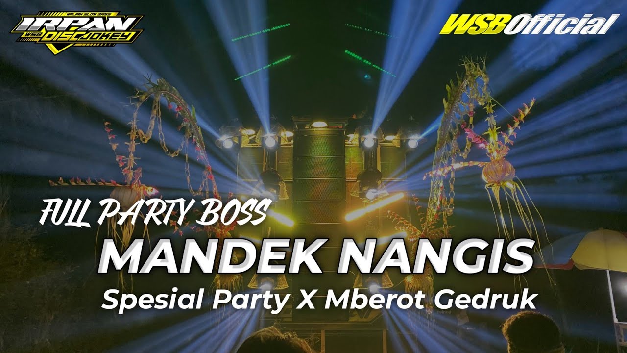 DJ PARTY MBEROT GEDRUK MANDEK NANGIS X BIBILUNG MENGKANE - YouTube