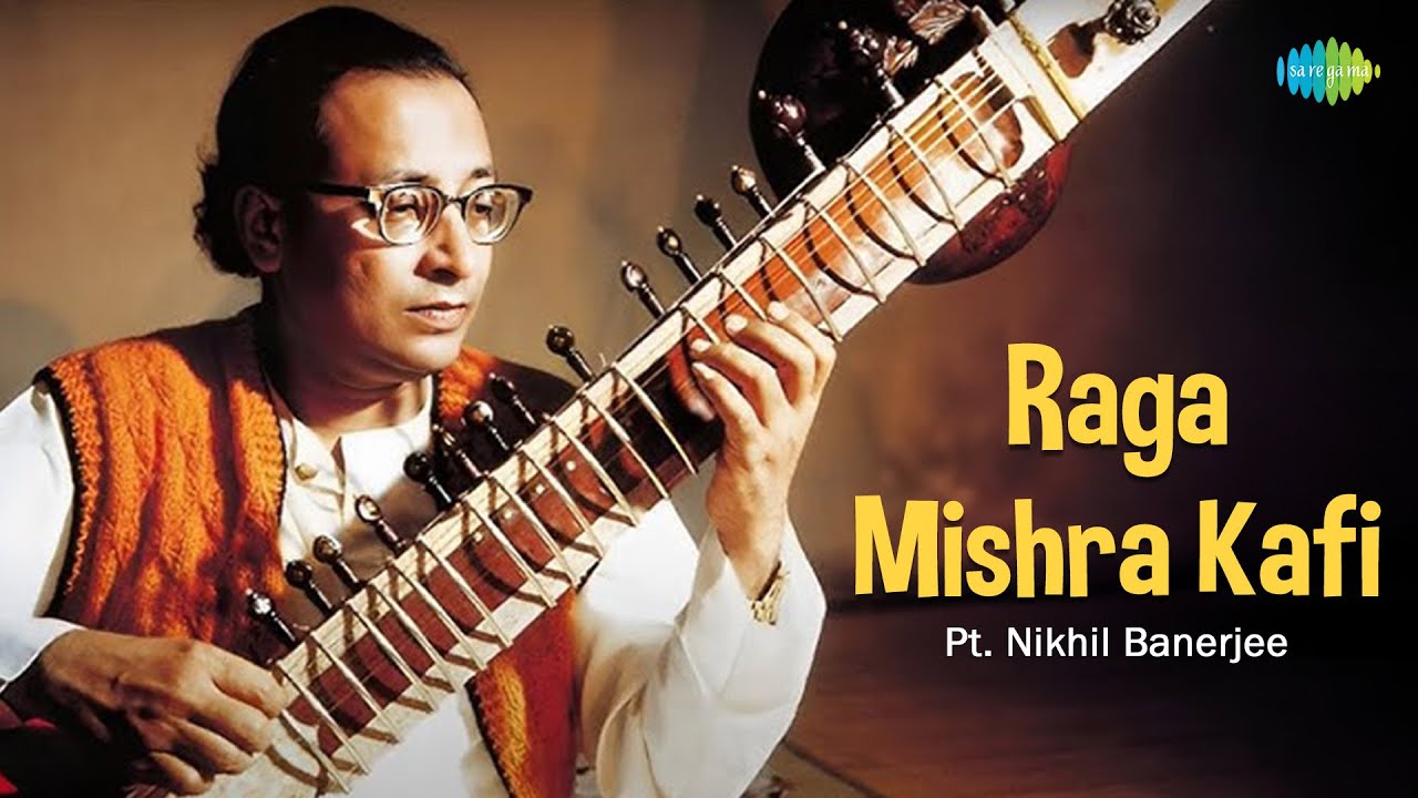 Raga Mishra Kafi | Pandit Nikhil Banerjee | Meditative Sitar Music ...
