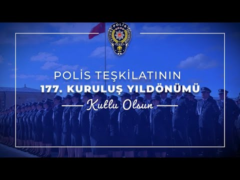 Polis Teşkilatının 177. Yılı Kutlu Olsun