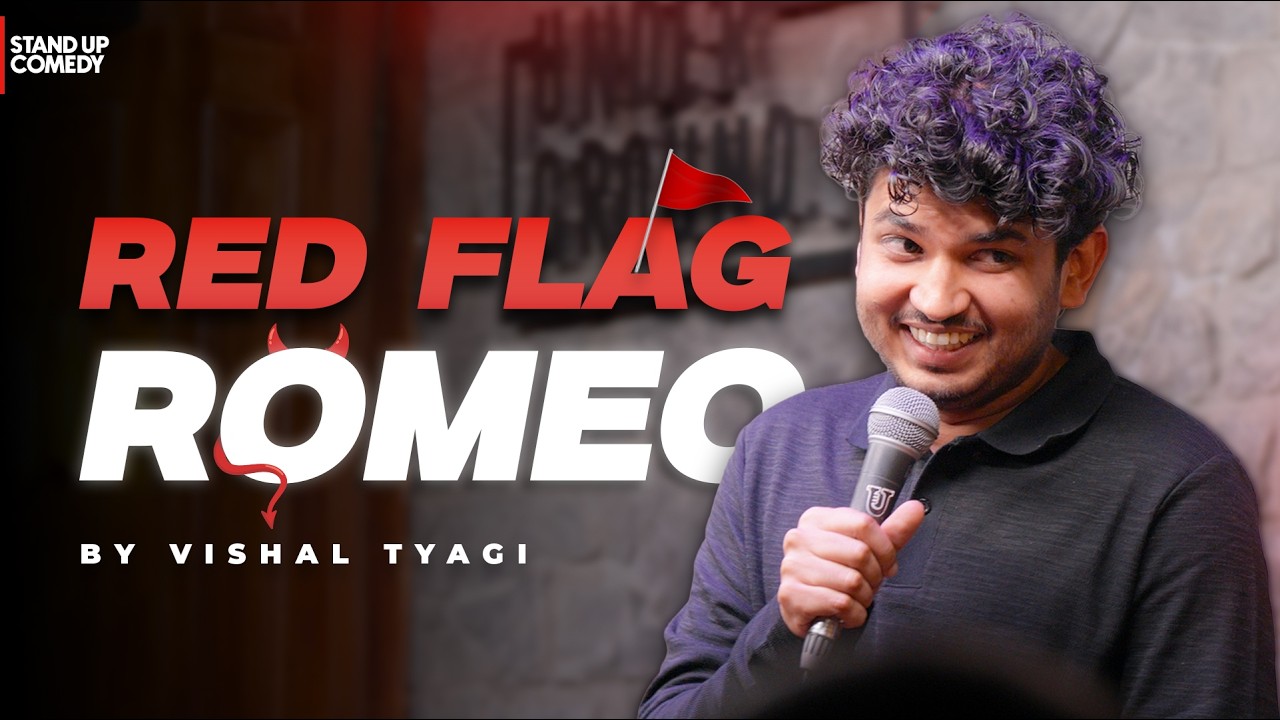 Red Flag Romeo | Stand Up Comedy ft Vishal Tyagi - YouTube