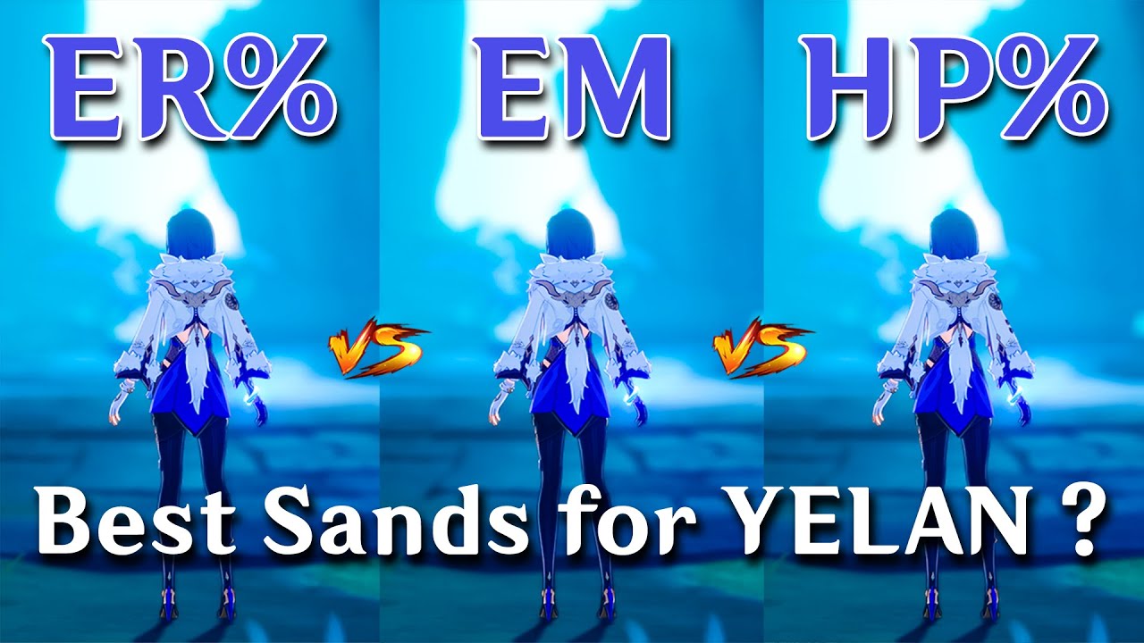 Yelan HP% Sands VS ER % Sands vs EM Sands !! Best Build for Yelan ...