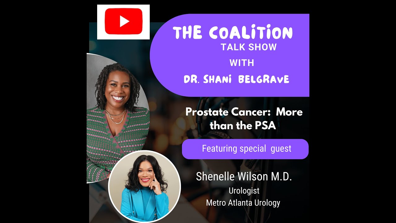 The Coalition with Dr. Shani Belgrave: Prostate Cancer, More than the ...