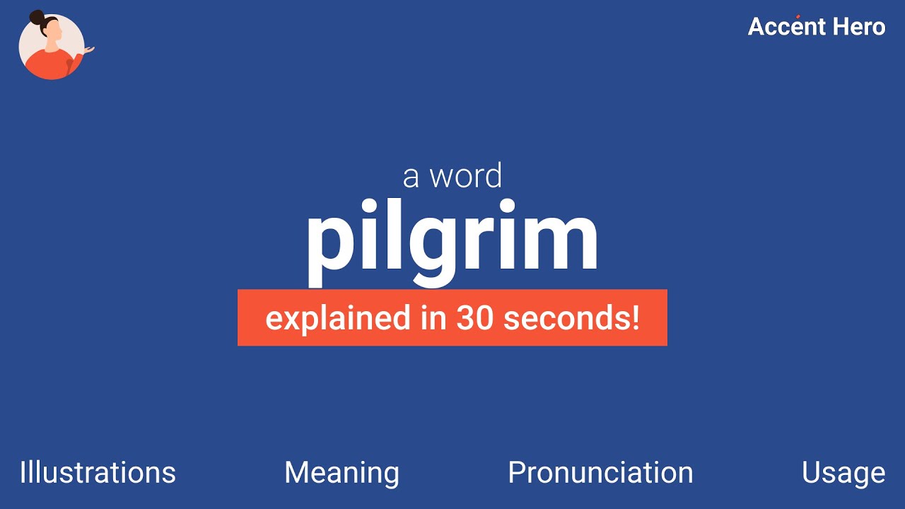 PILGRIM - Meaning and Pronunciation - YouTube