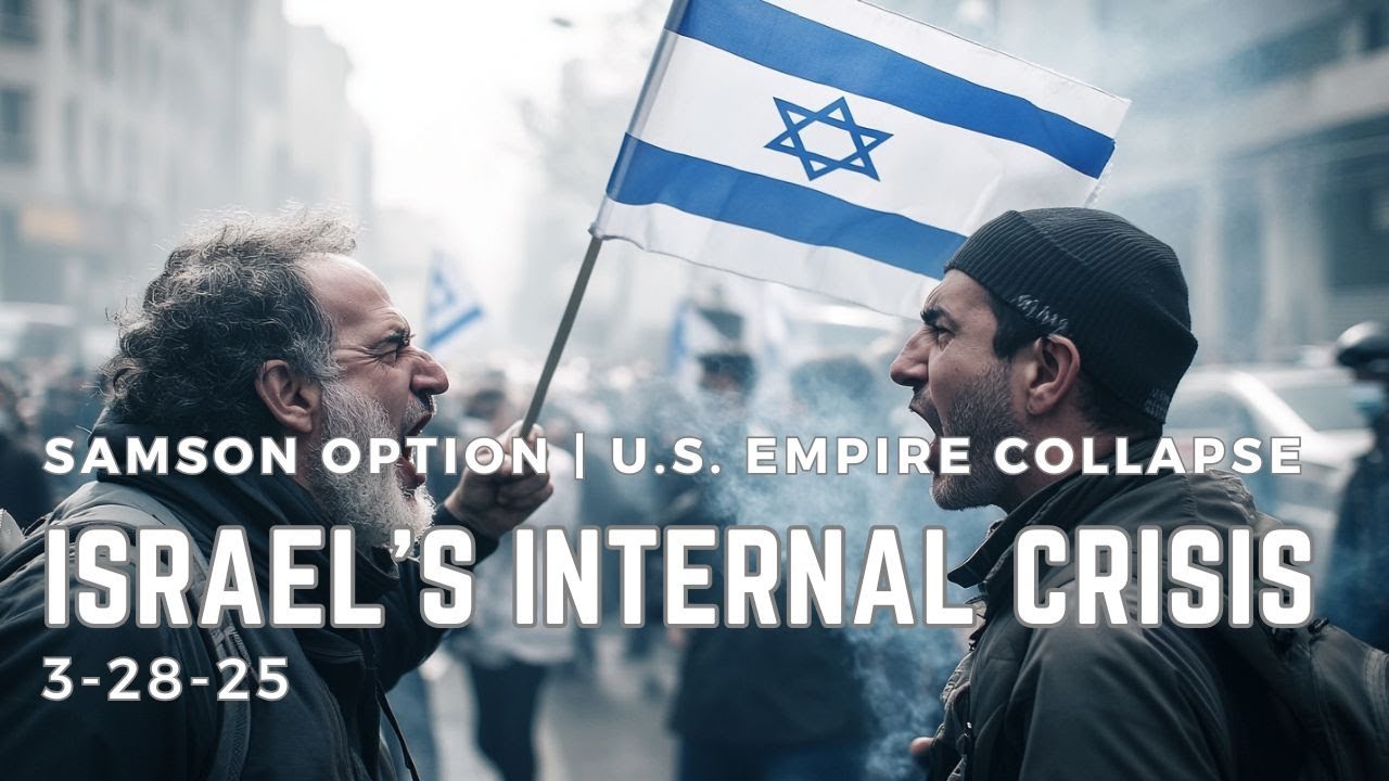 Israel’s Internal Crisis | The Samson Option | U.S. Empire Collapse ...
