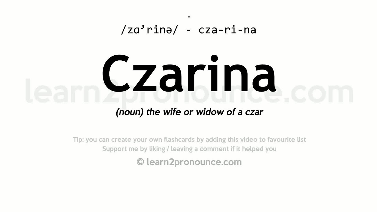 Pronunciation of Czarina | Definition of Czarina - YouTube
