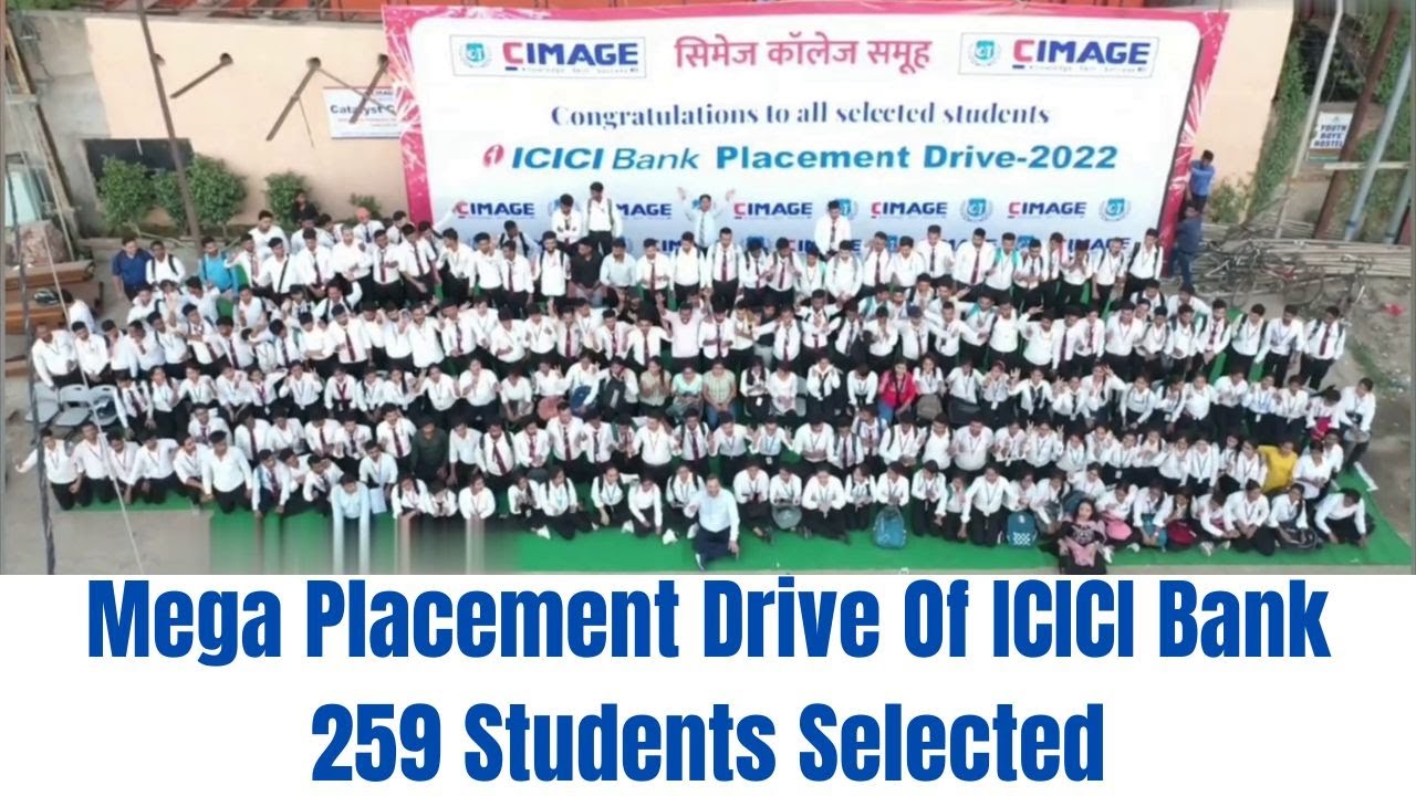 Mega Placement Drive Of ICICI Bank | 259 Students Selected | CIMAGE ...