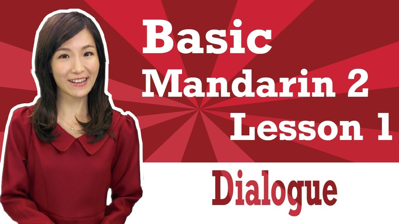 Basic Mandarin Chinese Level 2_Lesson 1_Dialogue - YouTube