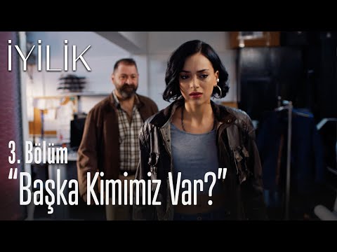 Bizim birbirimizden başka kimimiz var? - İyilik 3. Bölüm