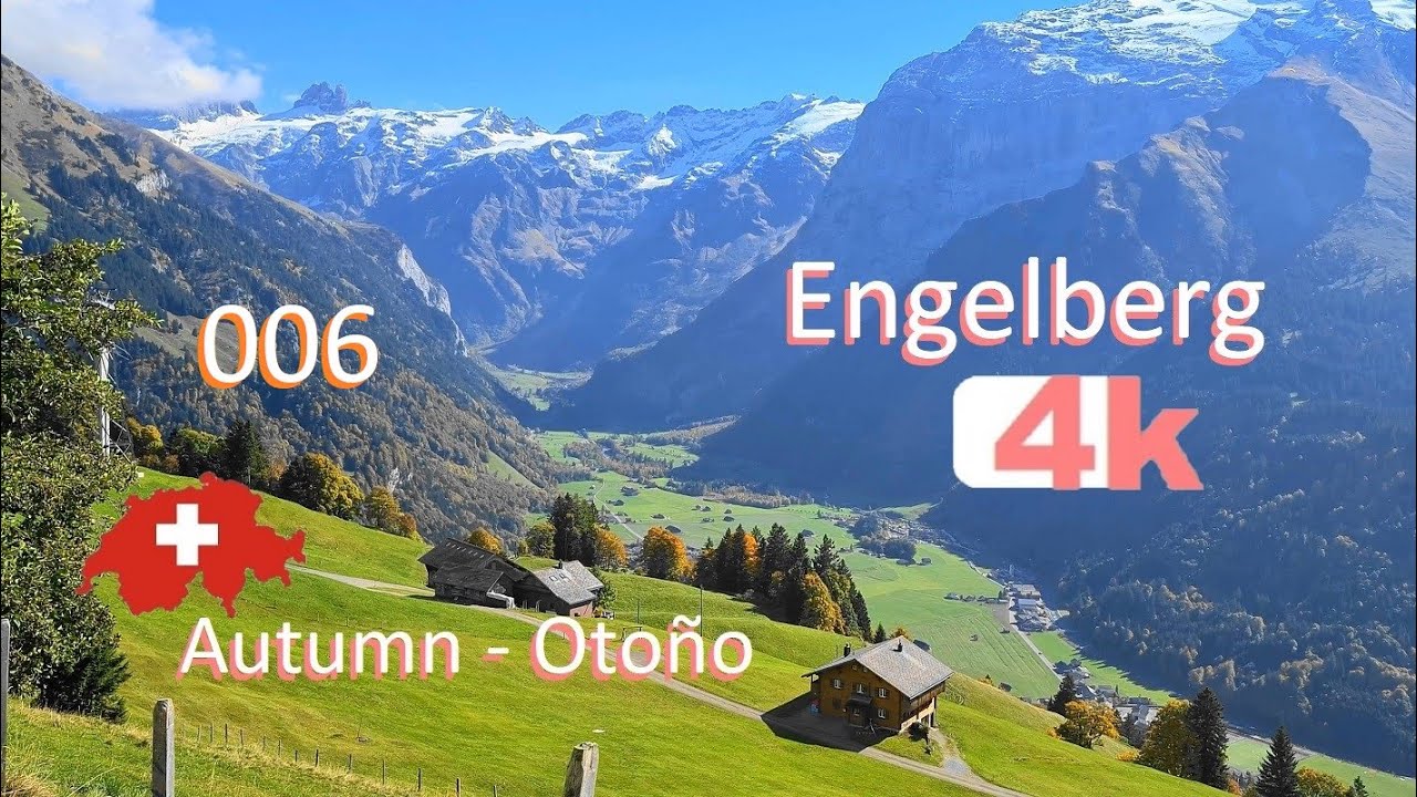 006 - 🇨🇭 SWITZERLAND - ENGELBERG - Walking Tour beautiful villages ...