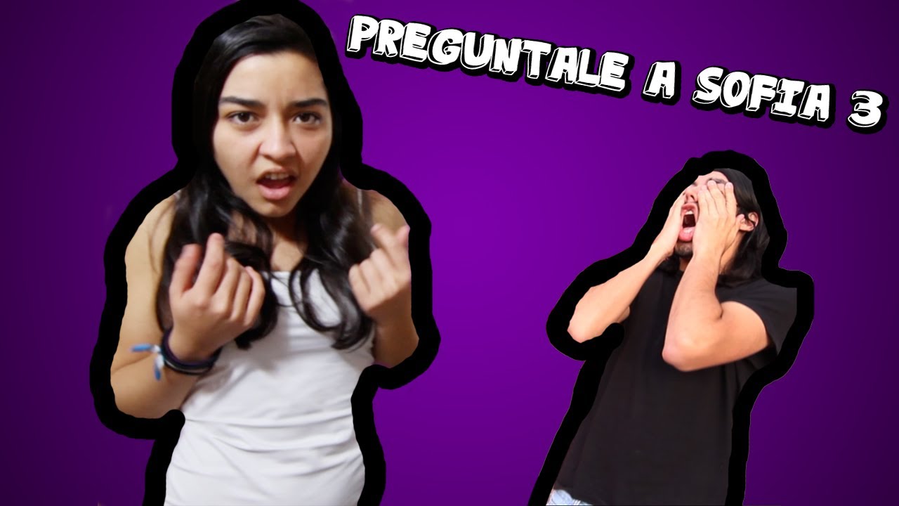 Pregúntale A Sofía 3 Escena Caliente De Sofía Youtube