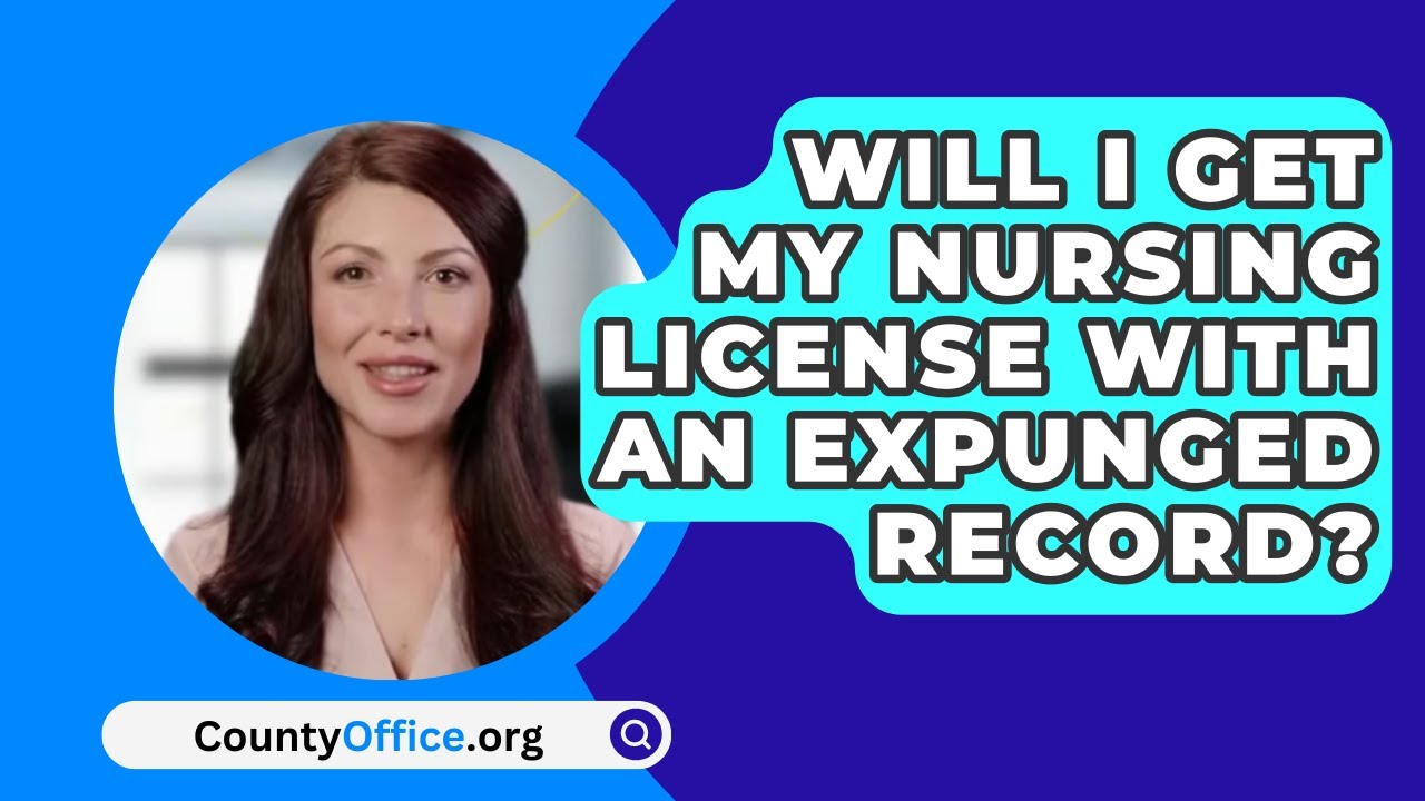 Will I Get My Nursing License With An Expunged Record CountyOffice will-i-get-my-nursing-license-with-an-expunged-record-countyoffice