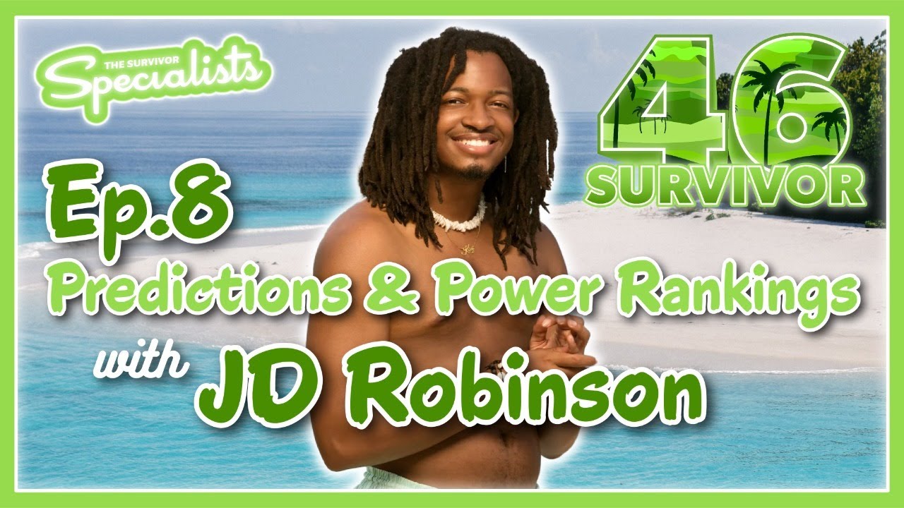 Survivor 46 Predictions and Power Rankings w/ JD Robinson | Episode 8 - YouTube