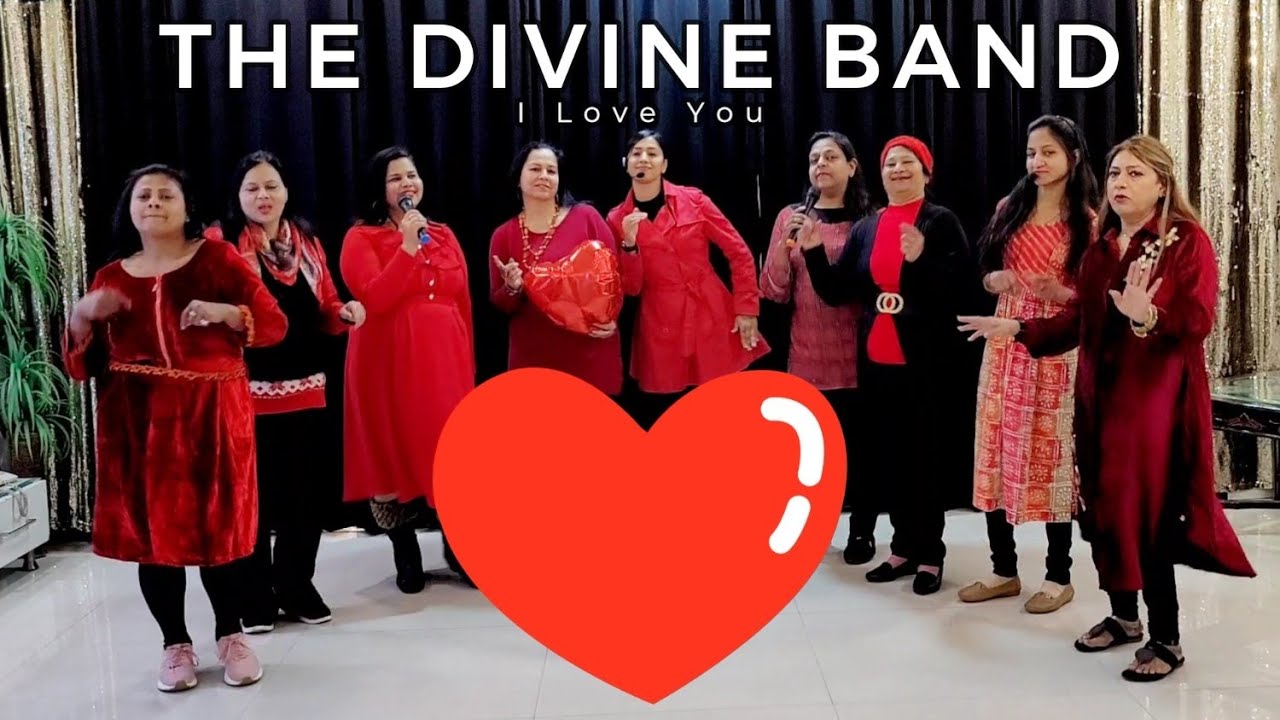 I Love You | Valentine Special For God | The Divine Band | Ladies - YouTube
