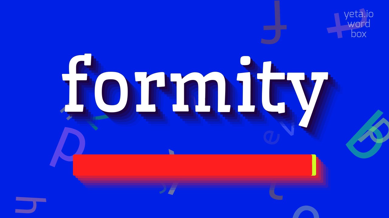 How to say "formity"! (High Quality Voices) - YouTube