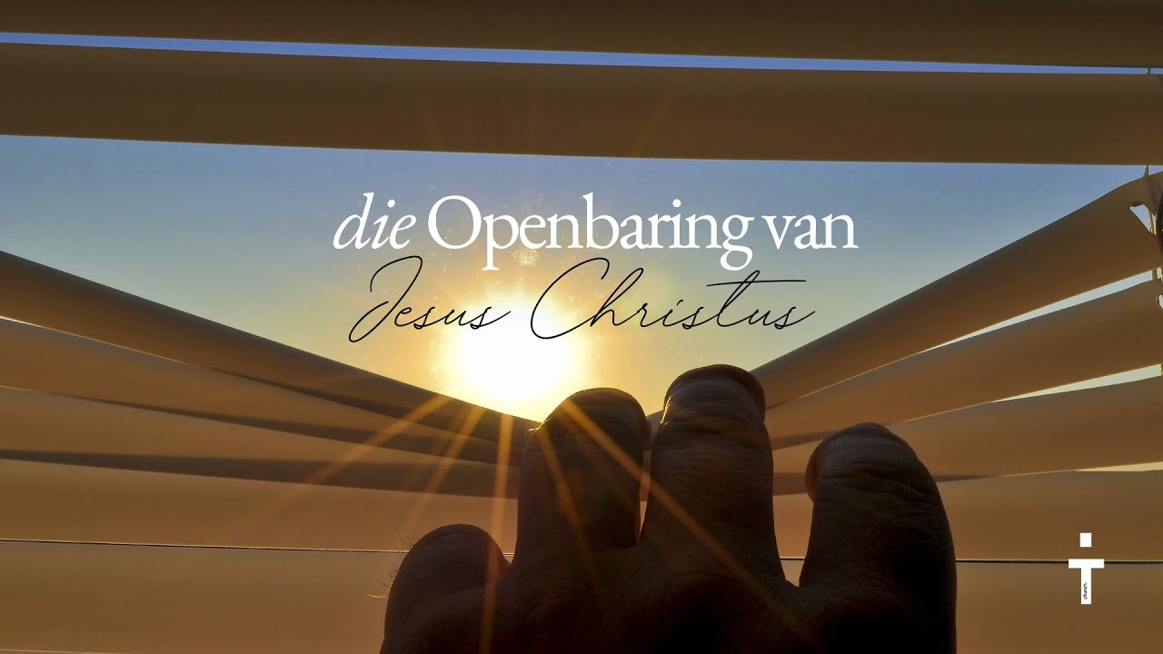 Die Openbaring van Jesus Christus - YouTube
