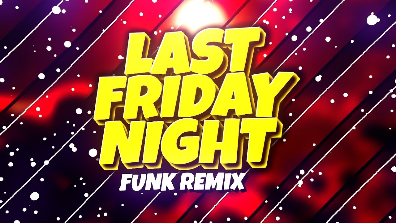 BEAT LAST FRIDAY NIGHT - essa é nostalgicaa 🔥 (FUNK REMIX) By Sr MKG ...