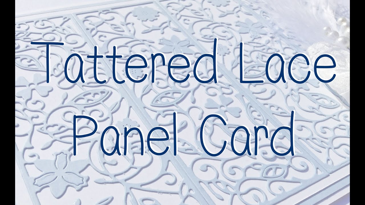 Tattered Lace Panel Card - YouTube