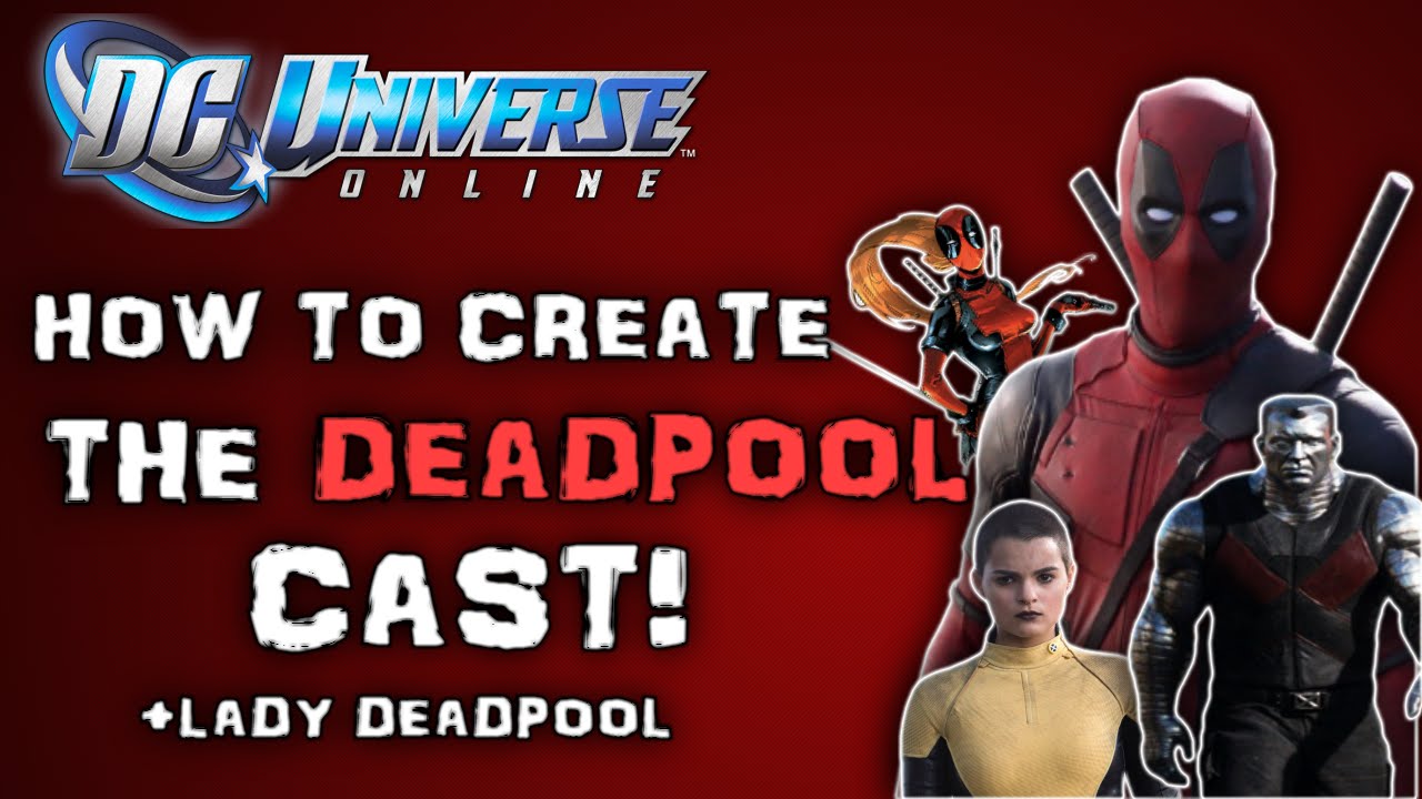[DCUO] HOW TO CREATE THE DEADPOOL CAST! [+ LADY DEADPOOL] - YouTube