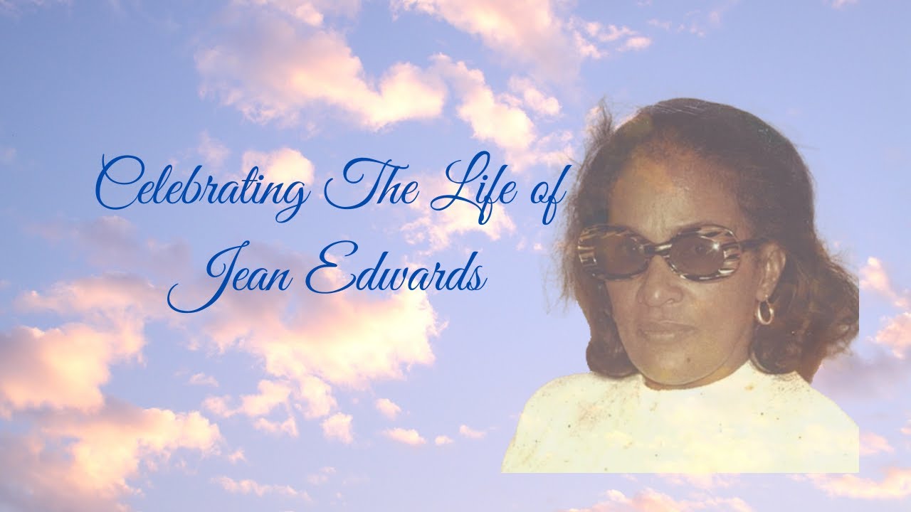 Celebrating the Life of Jean Edwards - YouTube