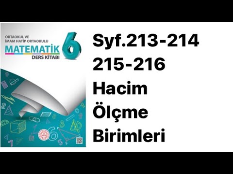 6.SINIF MEB MATEMATİK DERS KİTABI S.213-214-215-216 HACİM ÖLÇME BİRİMLERİ
