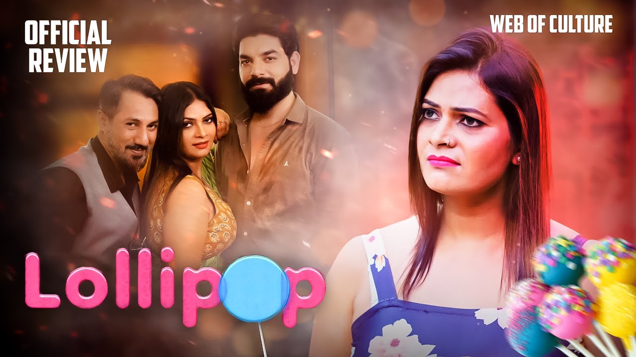 Lollipop | Official Trailer Review| Look Entertainment | Malvika Tomar ...