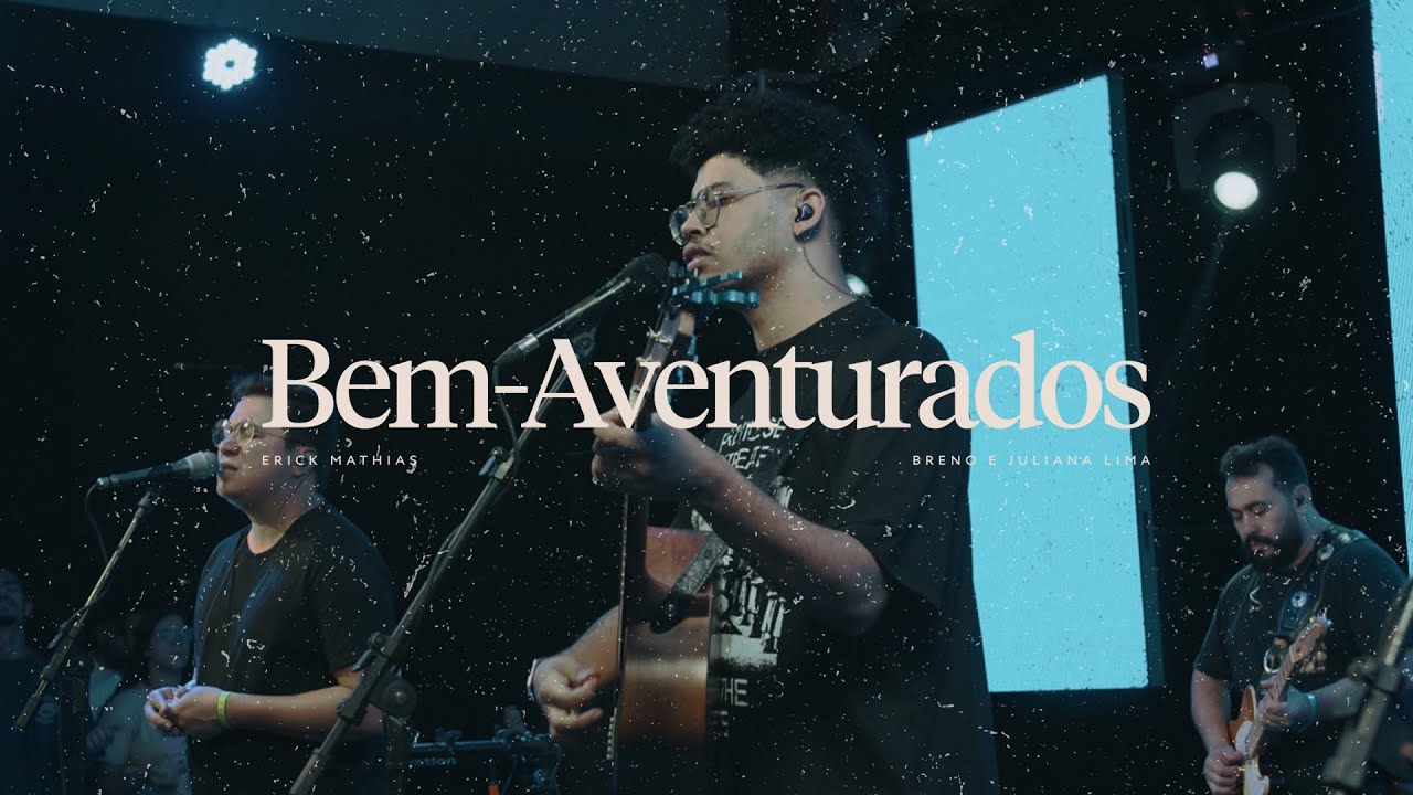 Bem Aventurados - Erick Mathias e Breno & Juliana Lima (LIVE AT HOME VI) - YouTube