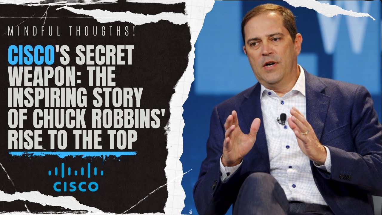 Inside the Mind of Chuck Robbins: The Leadership Principles That Have ...