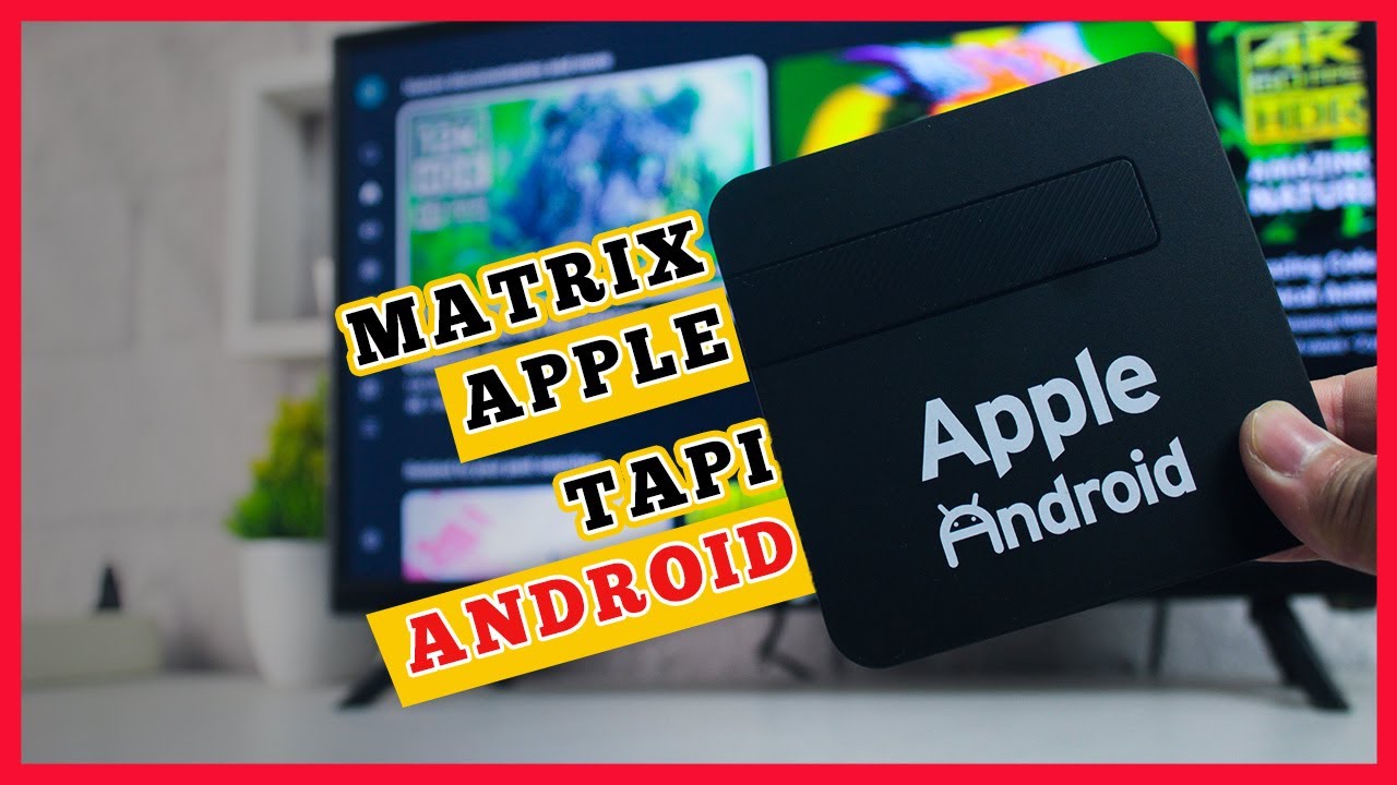 Brand Set top box bikin Android TV Box | Matrix Apple Android Siap gas ...