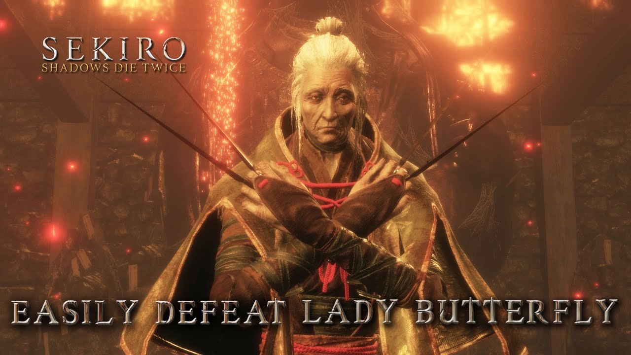 Easily Defeat Lady Butterfly | Sekiro Shadows Die Twice - YouTube