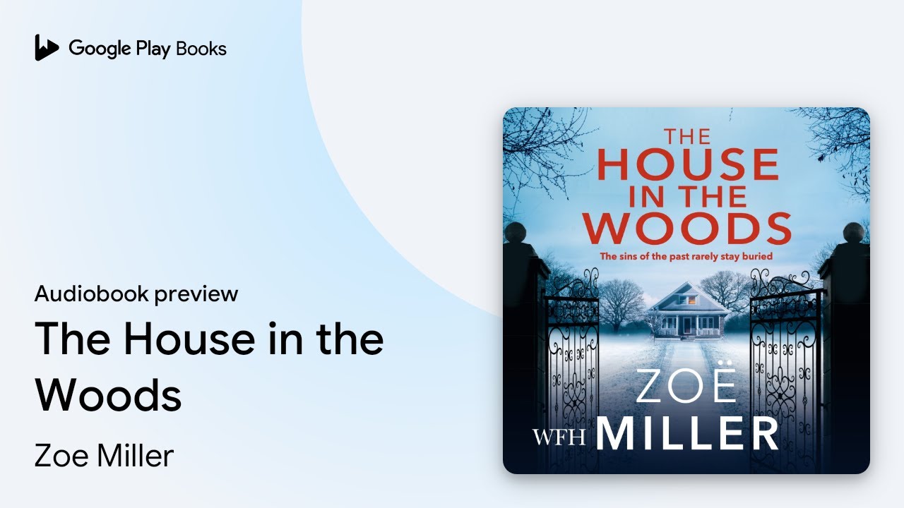 The House in the Woods by Zoe Miller · Audiobook preview - YouTube