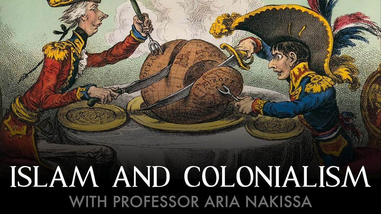 Islam and colonialism with Professor Aria Nakissa - YouTube