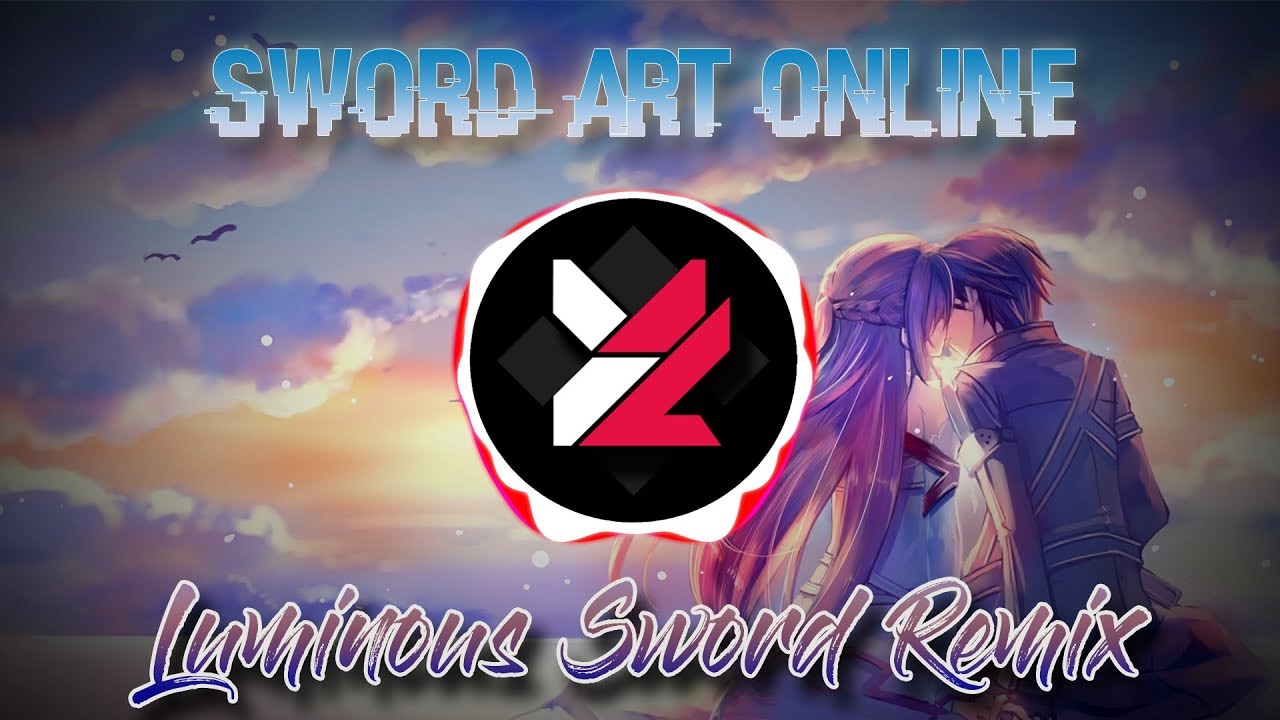 Sword Art Online OST - Luminous Sword Remix 「By Seijurooo」ソードアート オンライン ...
