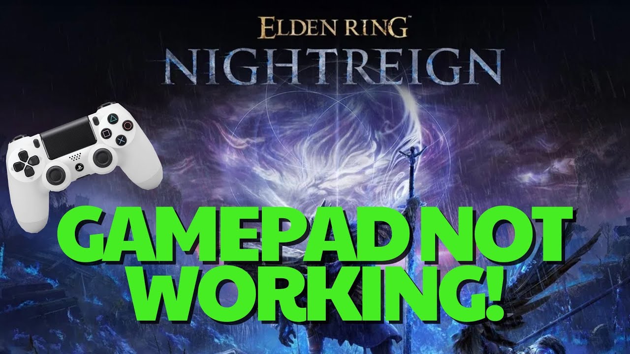 ELDEN RING NIGHTREIGN | Fix Controller NOT working on PC | Gamepad Not ...