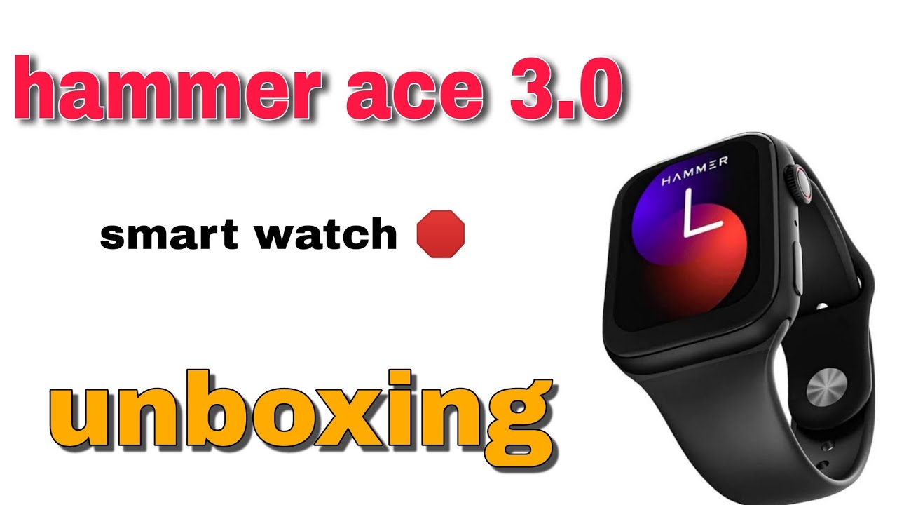 hammer ace 3.0 smart watch unboxing & review | hammer ace 3.0 - YouTube