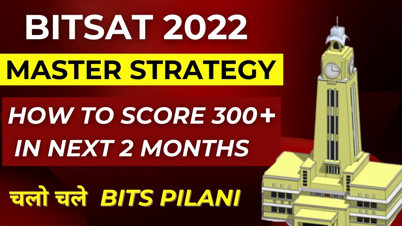 BITSAT 2022: MASTER STRATEGY 🔥 CAN YOU STILL CRACK BITSAT? HOW TO SCORE ...