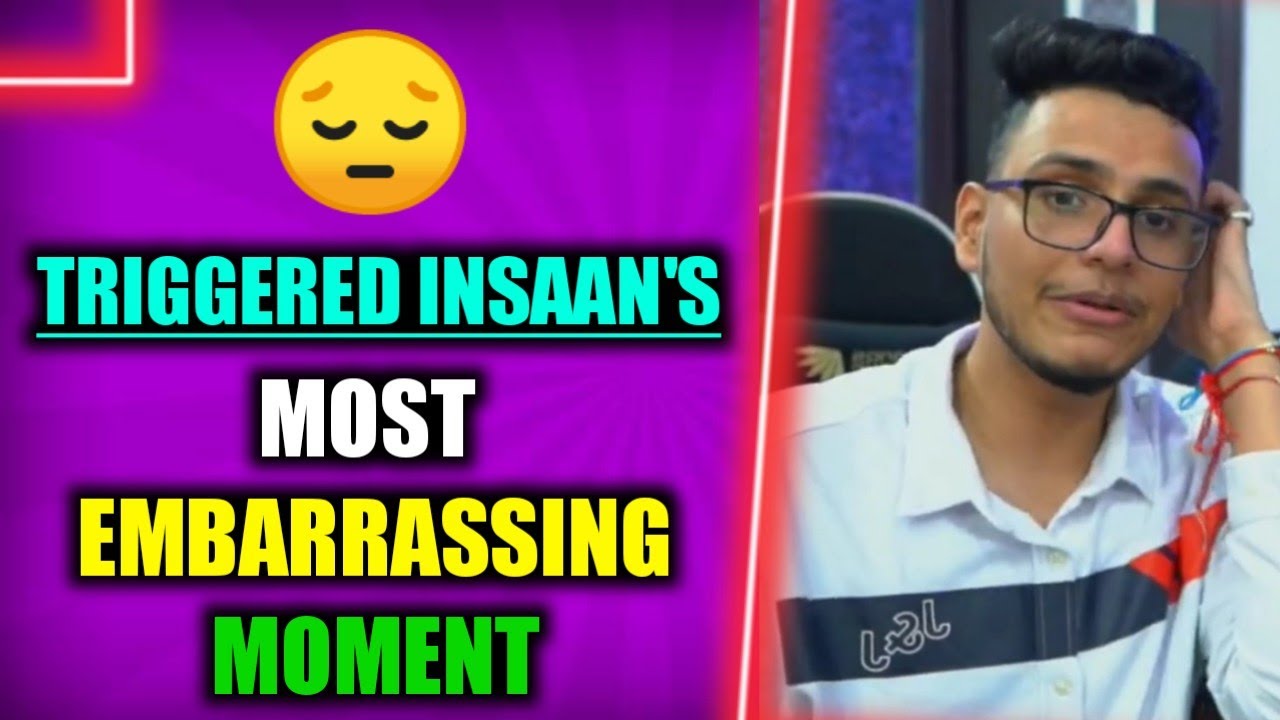Triggered Insaan Has Explained What Were The MOST EMBARRASSING Moment ...
