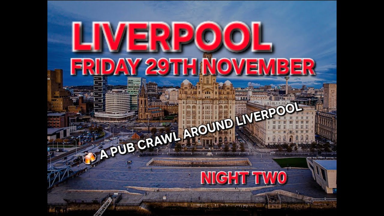 A Mega Pub Crawl Around Liverpool (Night Two) - YouTube