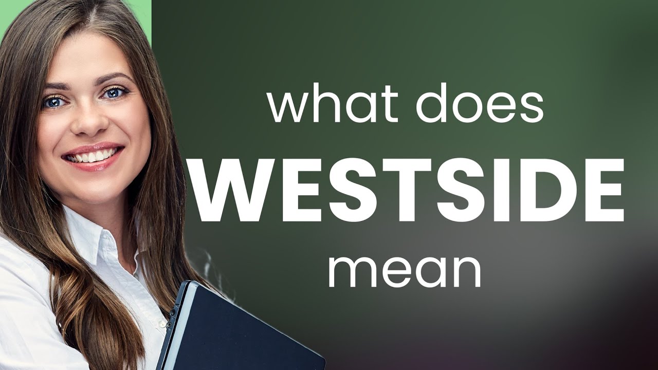 Westside | WESTSIDE definition - YouTube