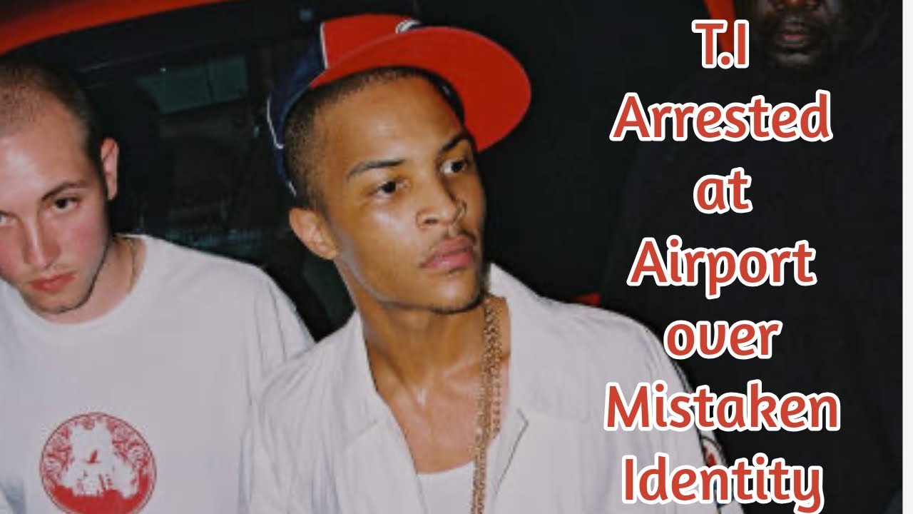 Rapper T.I Was Arrested On a case of Mistaken Identity at the Atlanta ...