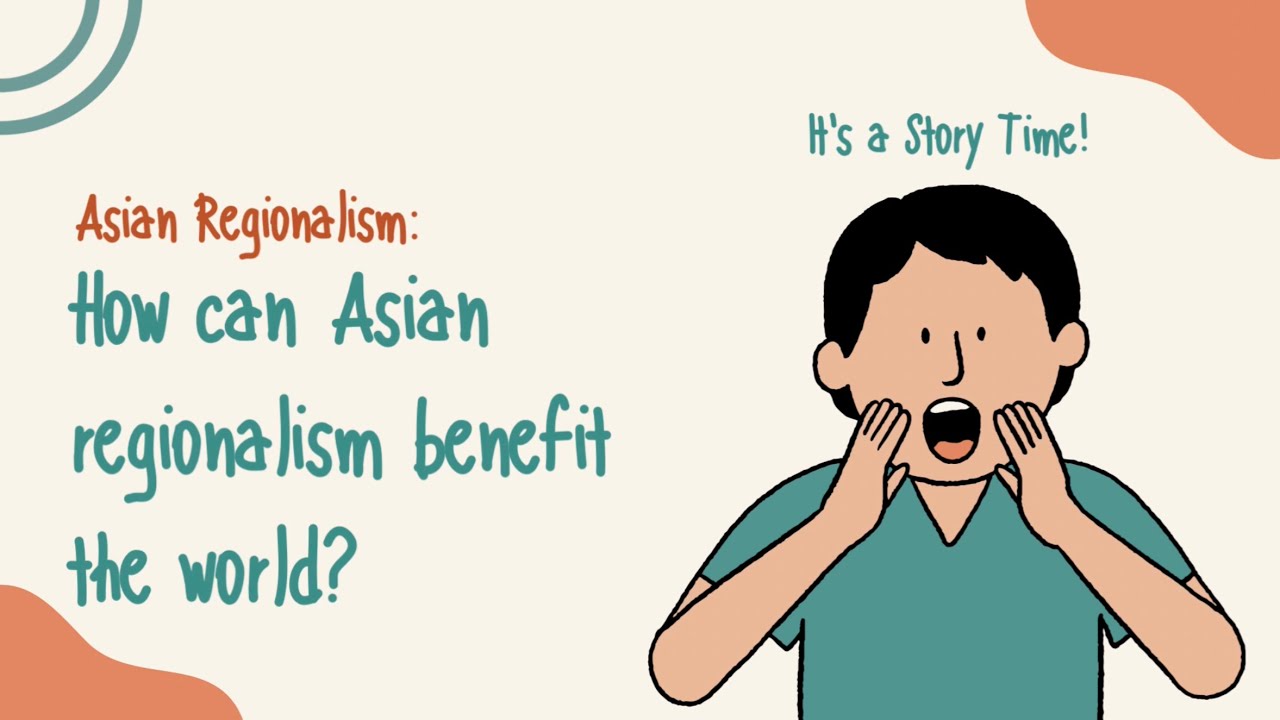 Asian Regionalism: How can Asian Regionalism benefit the world? - YouTube